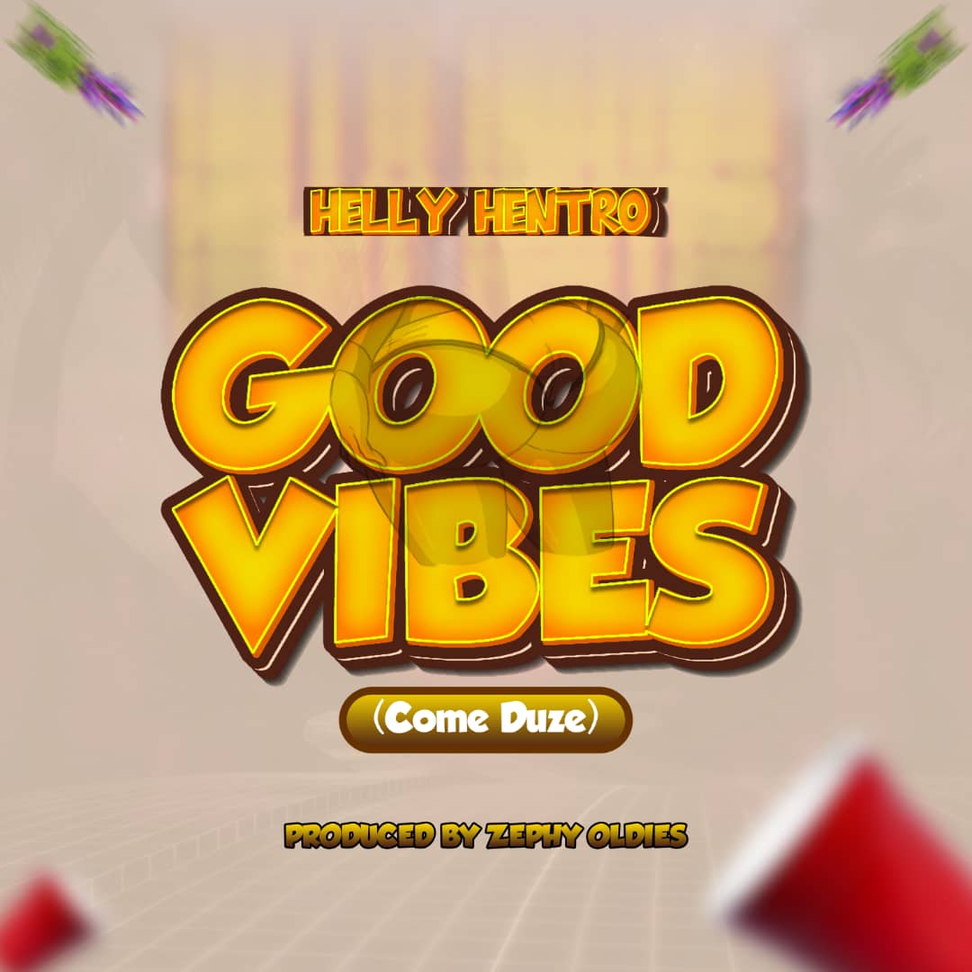 Helly Hentro - Good vibes (Afro-Dancehall ) - Malawi-Music.com Helly Hentro - Good vibes (Afro-Dancehall ) - Malawi-Music.com
